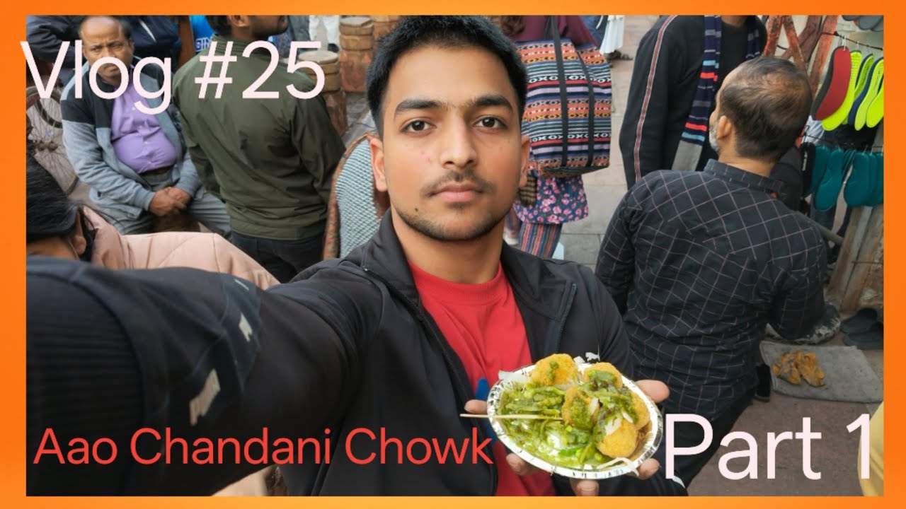 Chalo Chandani Chowk ghumne 🐥🐥 | Aaj ka Pura din chandani Chowk me gya ...