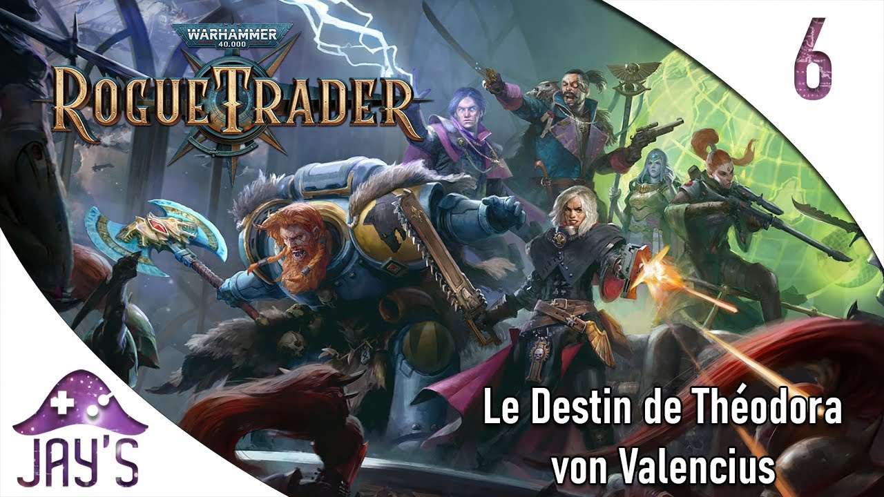 Le Destin de Théodora von Valencius - Rogue Trader Noble/Leader - Ép. 6 ...