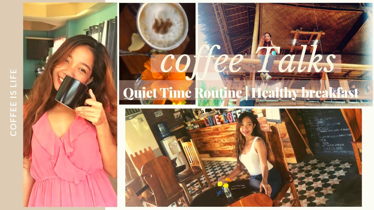 Coffee Talks | Quiet Time Routine | Healthy breakfast (2019 coffee talk ...