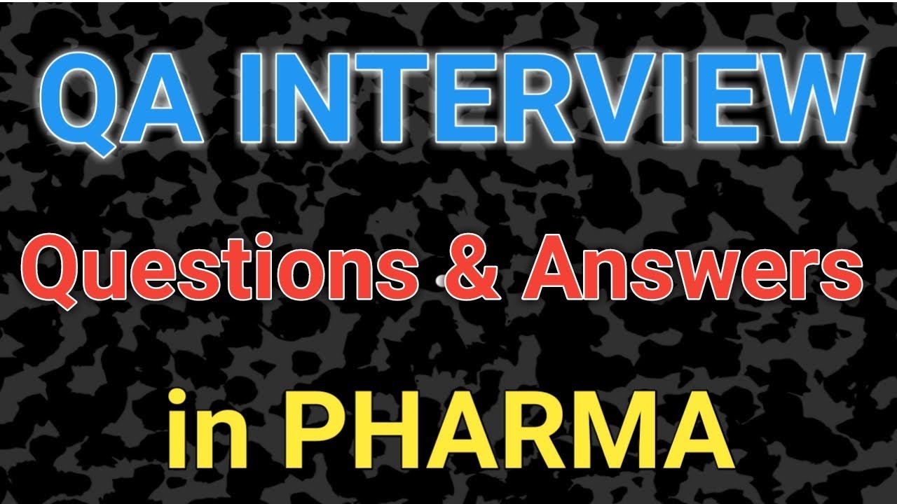Quality Assurance Interview Questions And Answers PHARMA INTERVIEW quality-assurance-interview-questions-and-answers-pharma-interview