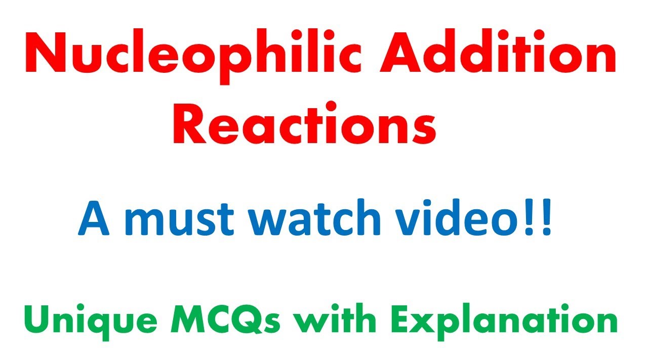 Nucleophilic addition reactions-Part-1 I unique MCQs with explanation I ...