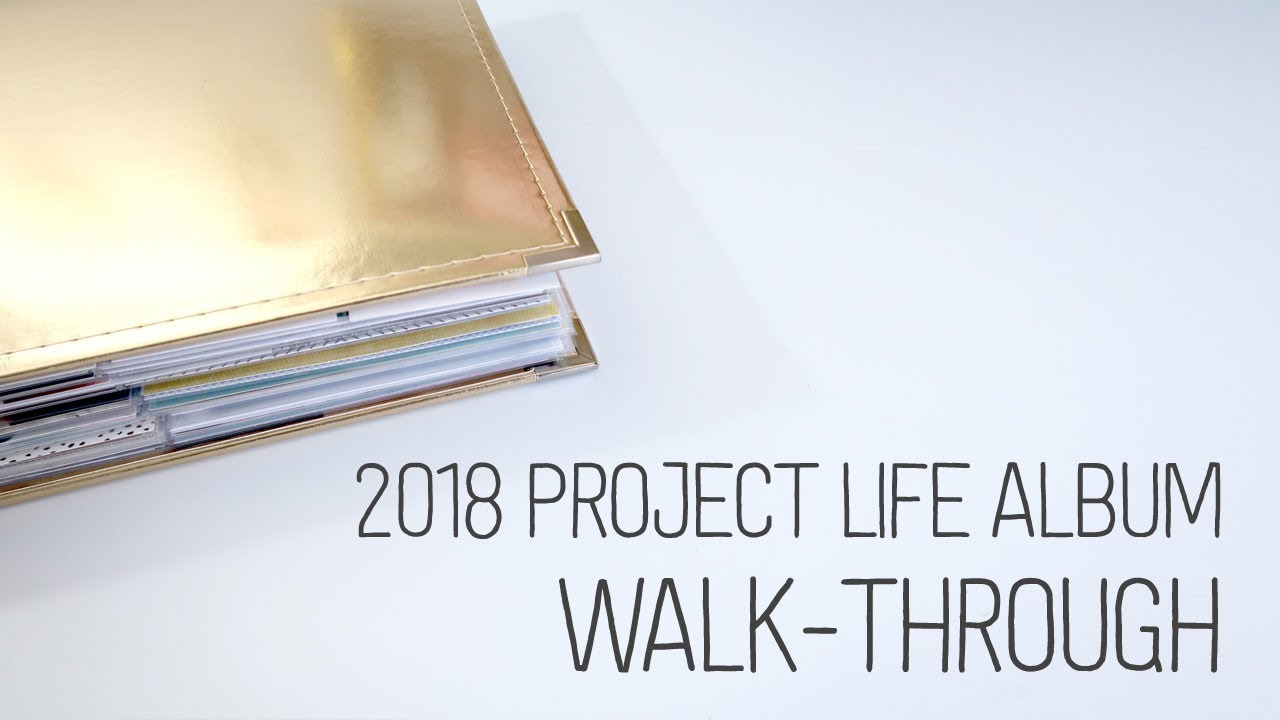 2018 Project Life Album Walk Through - YouTube