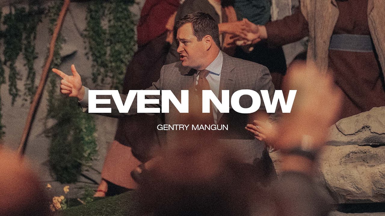 Even Now | Gentry Mangun - YouTube