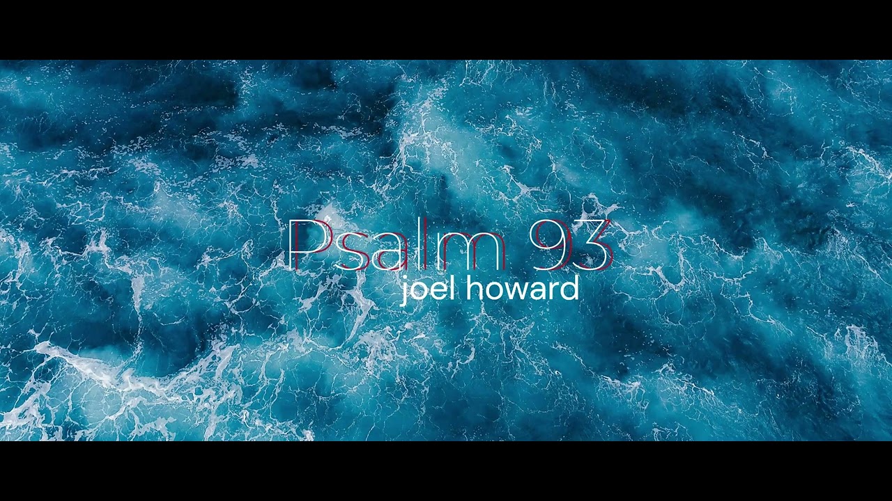 Psalm 93 (ESV) | Joel Howard - YouTube
