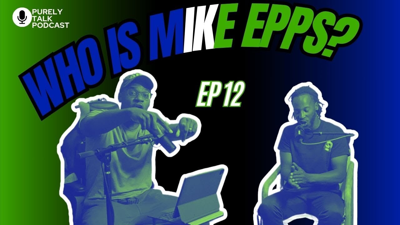 Purely Talk Podcast EP 12 | Who is Mike Epps? - YouTube
