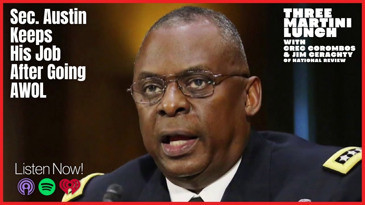 Sec. Austin Goes AWOL, The Sugary Drink Tax Myth, Bosses Getting Fed Up ...
