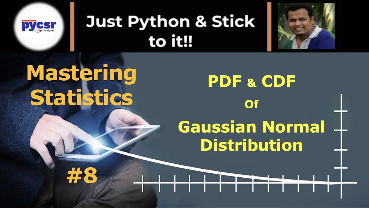 #8 PDF & CDF of Gaussian Normal Distribution | PyCSR | Learn Python ...