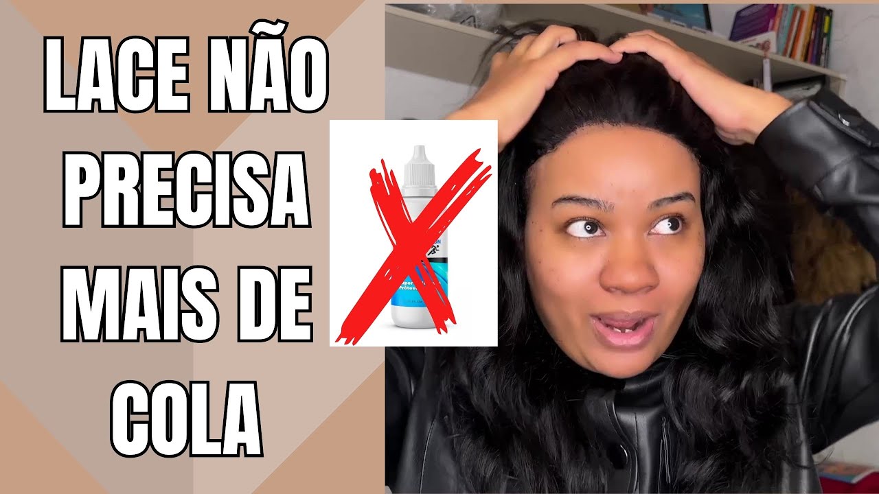 LACE QUE NÃO PRECISA COLAR - GLUELESS - RESENHA LACE DE CABELON HUMANO ...