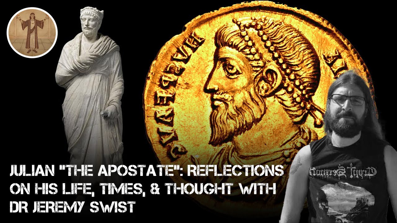 Julian "The Apostate": Reflections on his Life, Times, & Though with Dr ...
