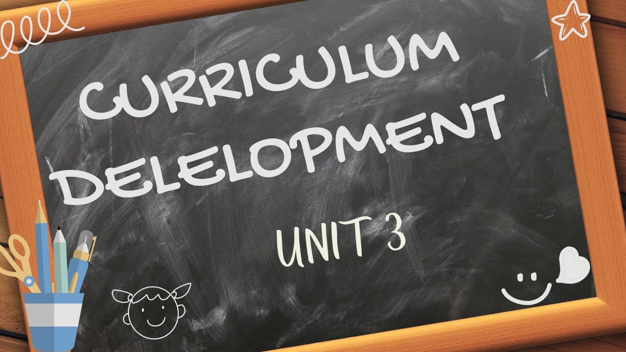 Curriculum development Unit 3 curriculum development for students with ...