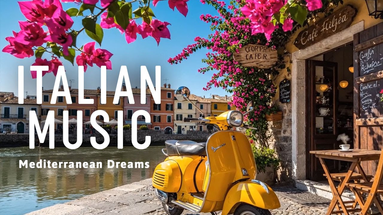 🎶 Italian Vibes & Mediterranean Music 🎶 2+ Hours Relaxing Italy Coast ...