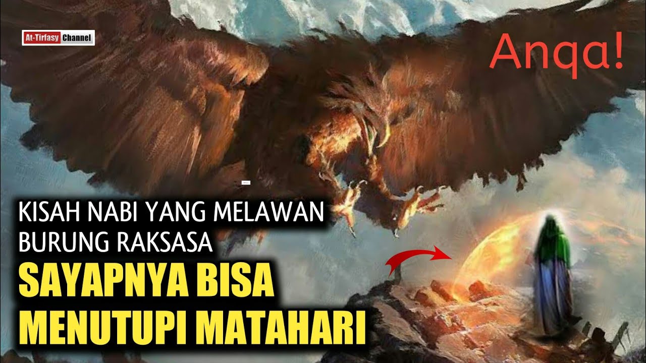 Kisah Nabi Hanzhalah VS Burung Raksasa Anqa' | Mirip Phoenix & Rukh ...
