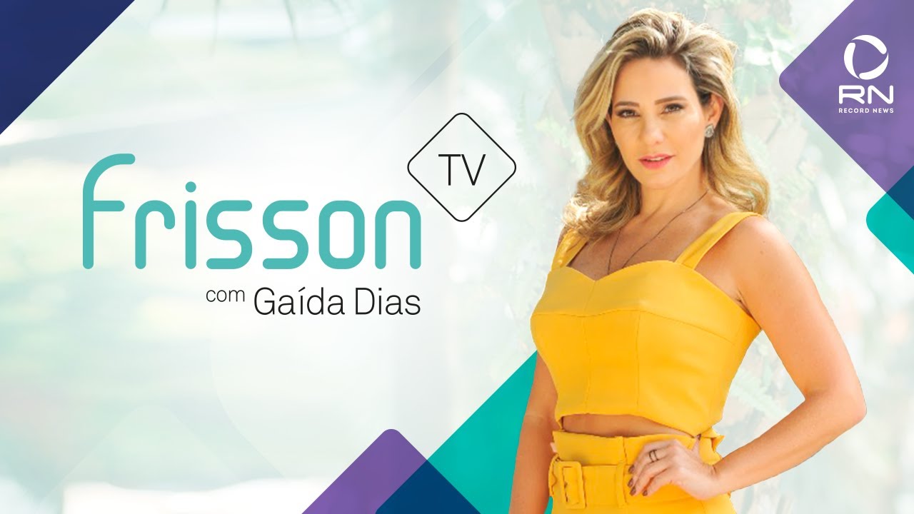 Frisson TV com Gaída Dias | RECORD NEWS | Institucional - YouTube
