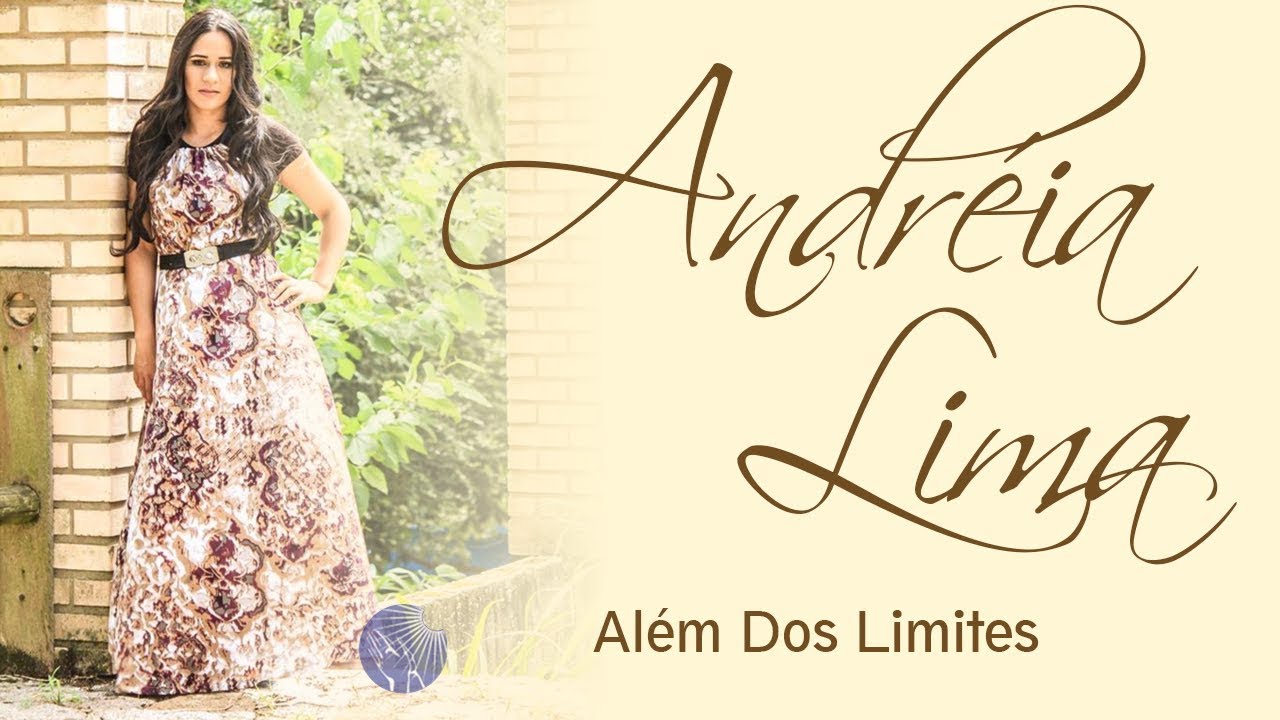 (Lançamento 2019) Além Dos Limites - Andréia Lima - YouTube