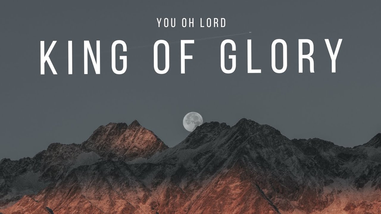 King Of Glory (You oh Lord) ~ Jonathan Nixon (Lyric Video) - YouTube