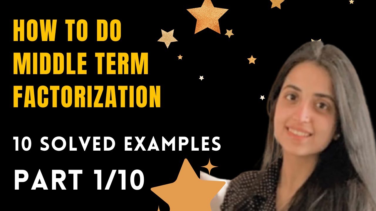 How to do Middle Term Factorization || 10 Solved Examples || Part 1/10 ...