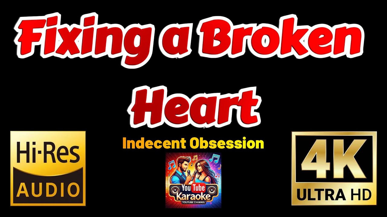 Let's Sing! - Fixing A Broken Heart - by Indecent Obsession - Karaoke ...