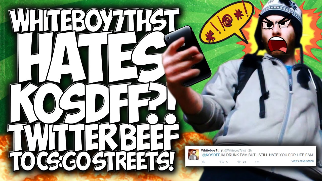 WHITEBOY7THST HATES KOSDFF?!? TWITTER BEEF TO CS:GO STREETS! "CS:GO ...