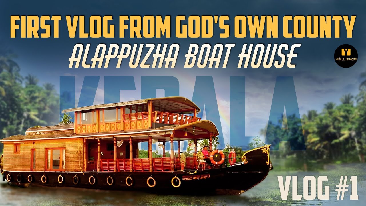 House Boat Tour - Alappuzha, Alleppey Boat House | ஆலப்புழா சுற்றுலா ...