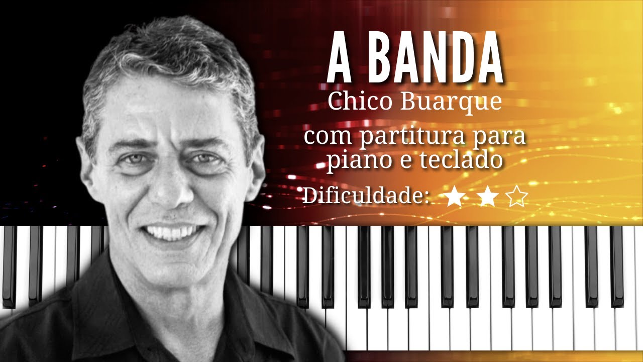 A Banda - Chico Buarque | Piano tutorial com partitura - YouTube