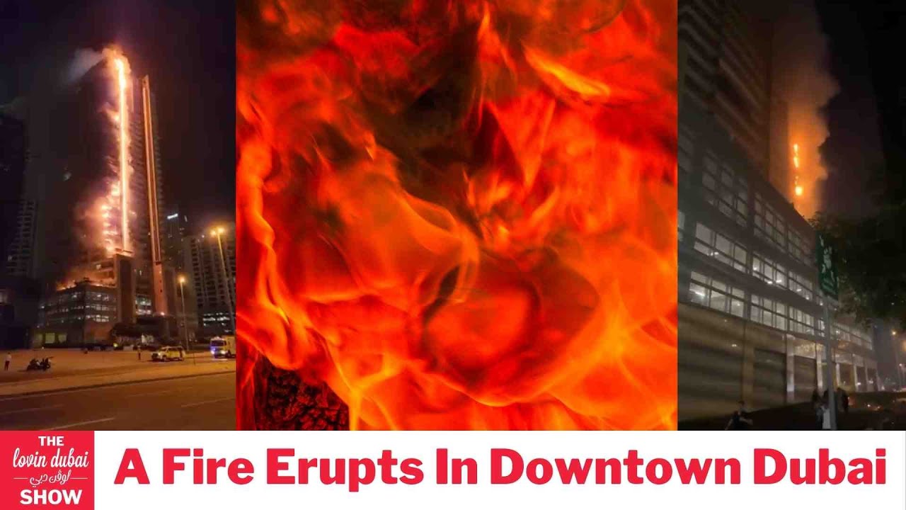 A Fire Erupts In Downtown Dubai Overnight - YouTube