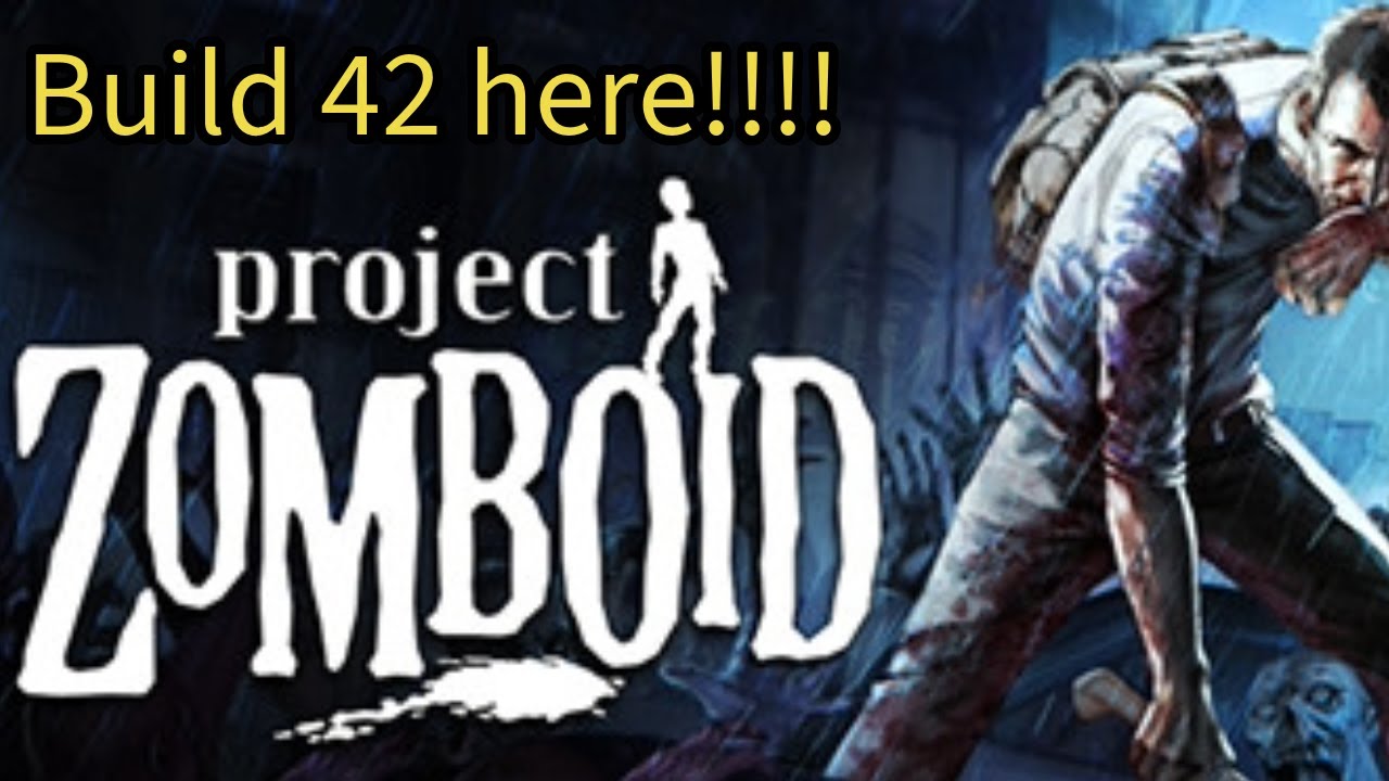 🔴 Project Zomboid - BUILD 42 is Here - FIRST LOOK! 41/42 playthrough ...