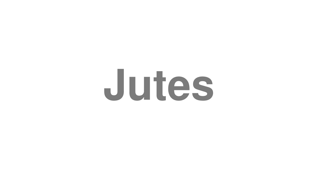 How to Pronounce "Jutes" - YouTube