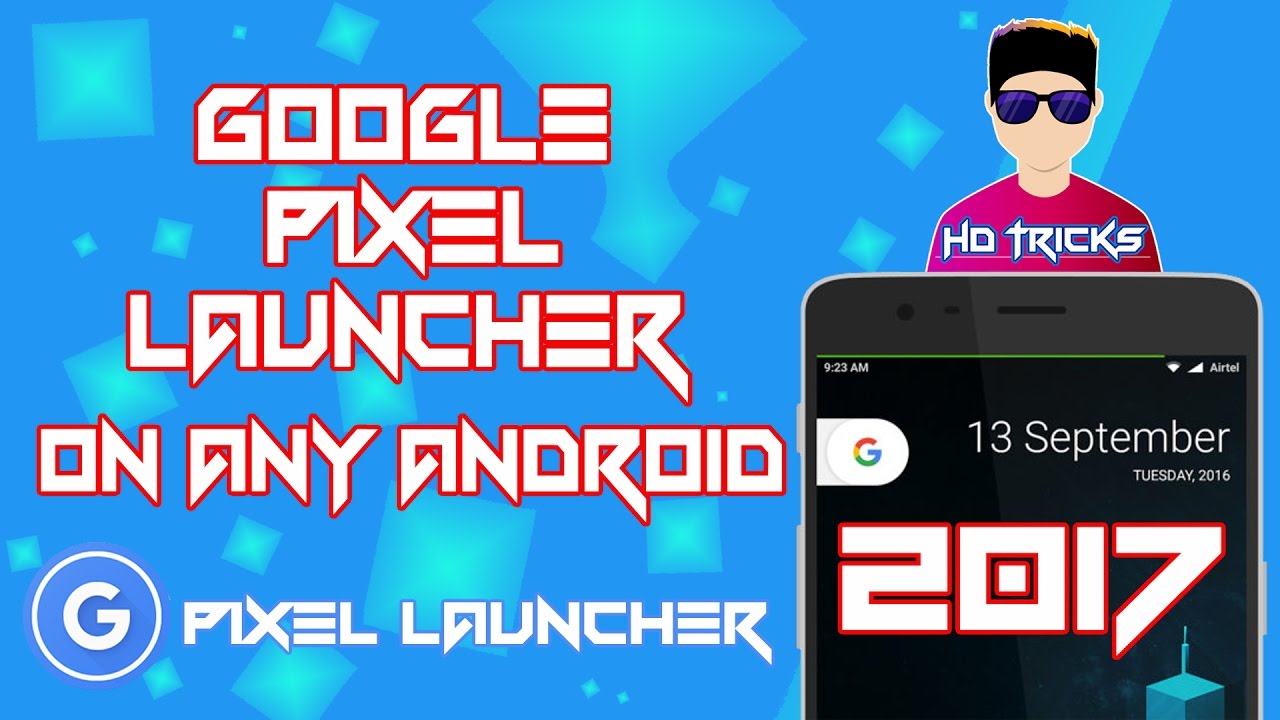 How To Install Google Pixel Launcher In Any Android Phone |2017| - YouTube