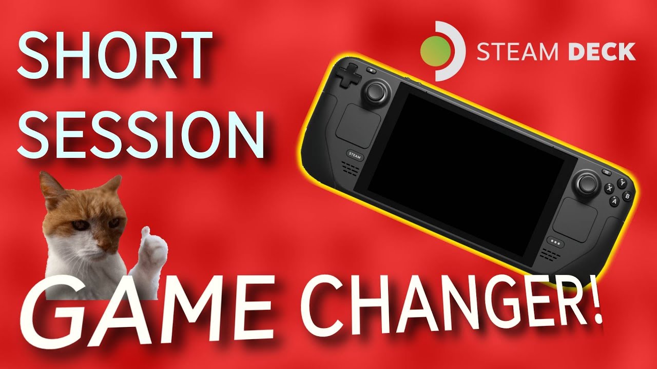 How The Steam Deck Transforms Short Session Gaming!! - YouTube