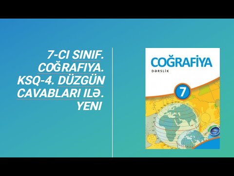 7-ci sinif. Coğrafiya. KSQ-4. Düzgün cavabları ilə. Yeni ​
