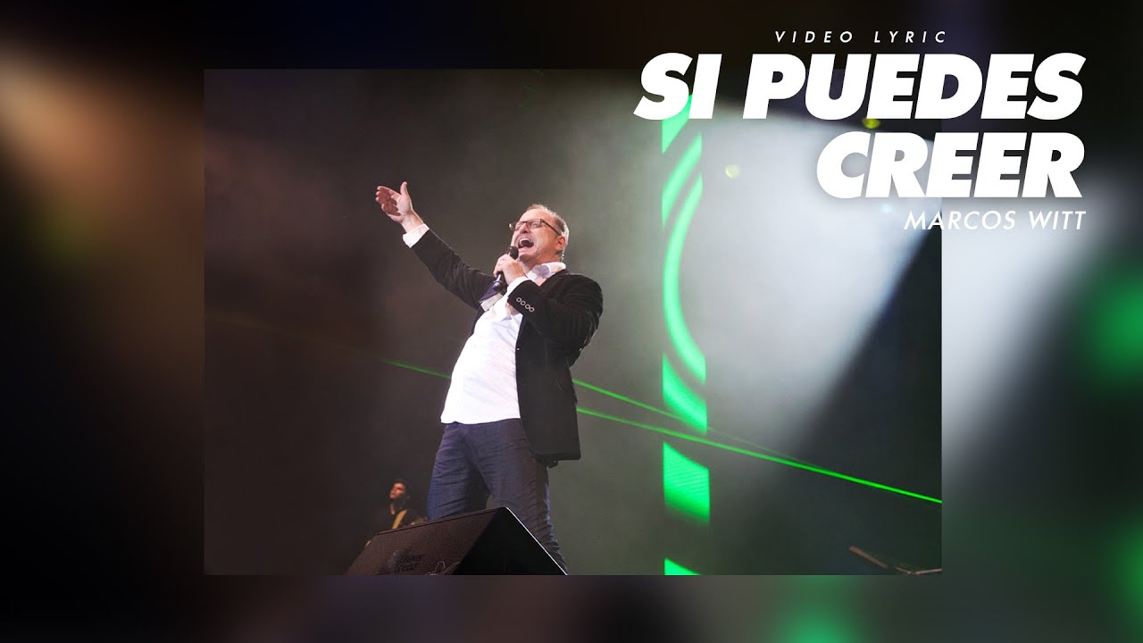 Marcos Witt | Si Puedes Creer (Video Lyric) - YouTube