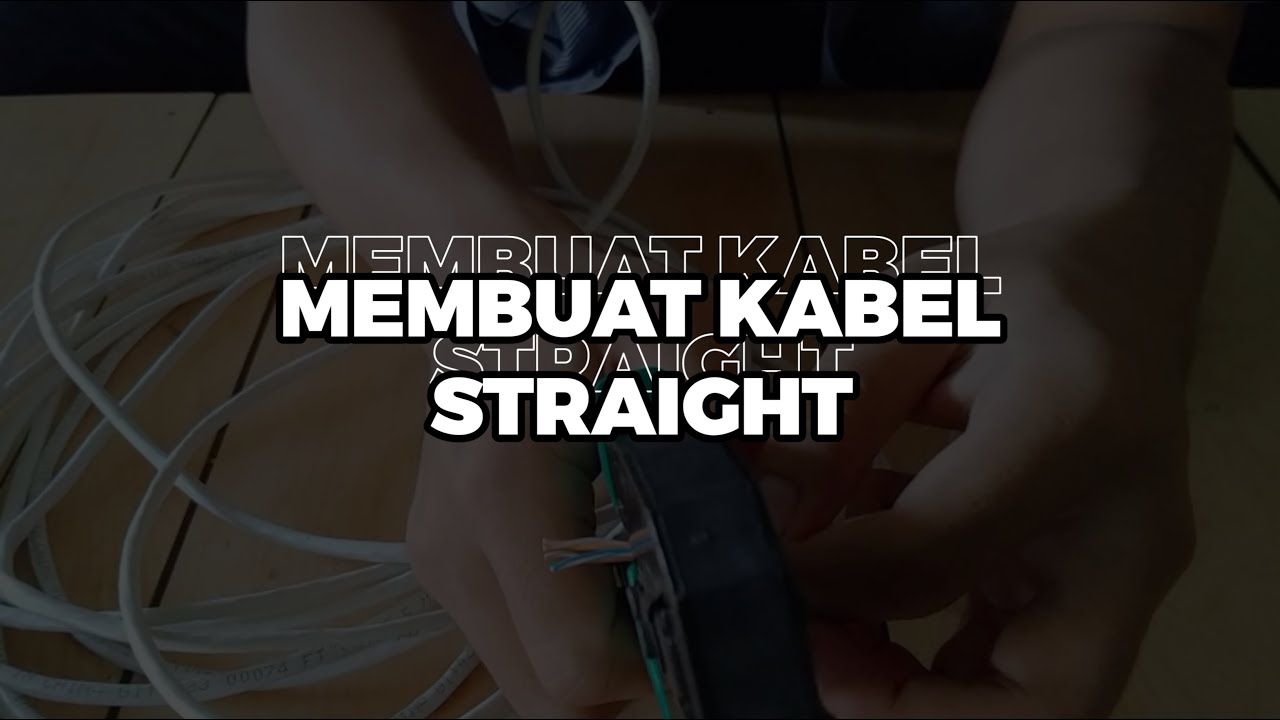 TUTORIAL MEMBUAT KABEL STRAIGHT - Belajar Jaringan Komputer - YouTube