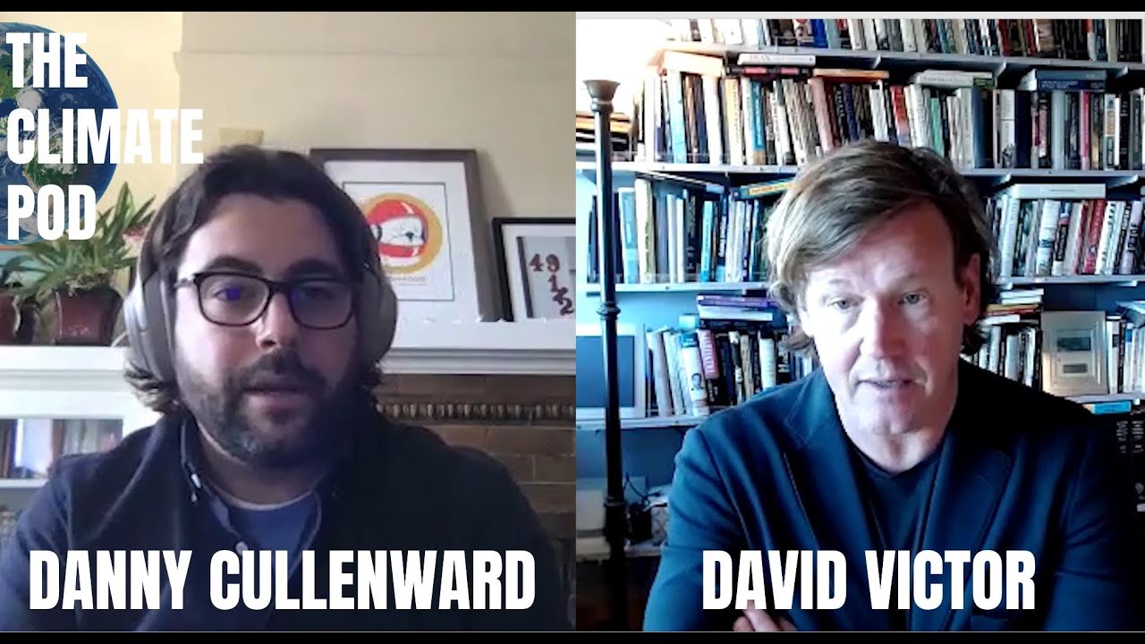 How to Make Climate Policy Work with David Victor and Danny Cullenward ...