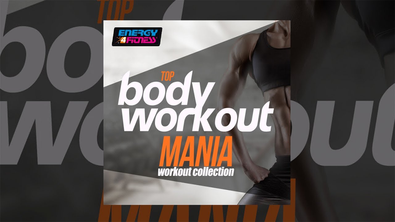 E4F - Top Body Workout Mania Workout Collection - Fitness & Music 2019 ...