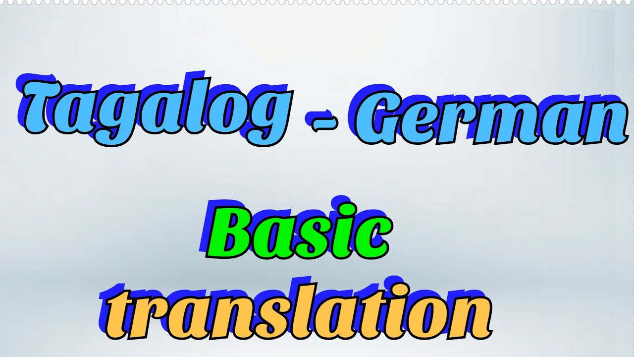 tagalog (filipino)-German(deutsch) translation - YouTube