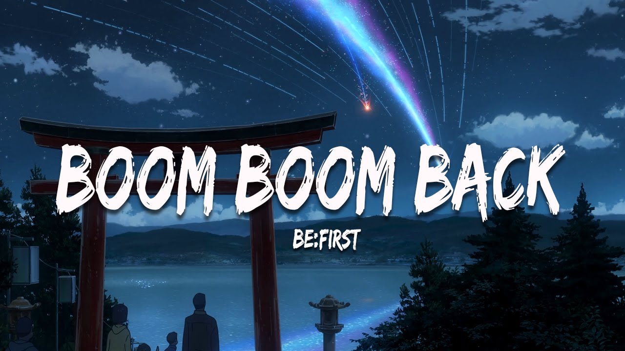 BE:FIRST / Boom Boom Back [ lyric ] - YouTube