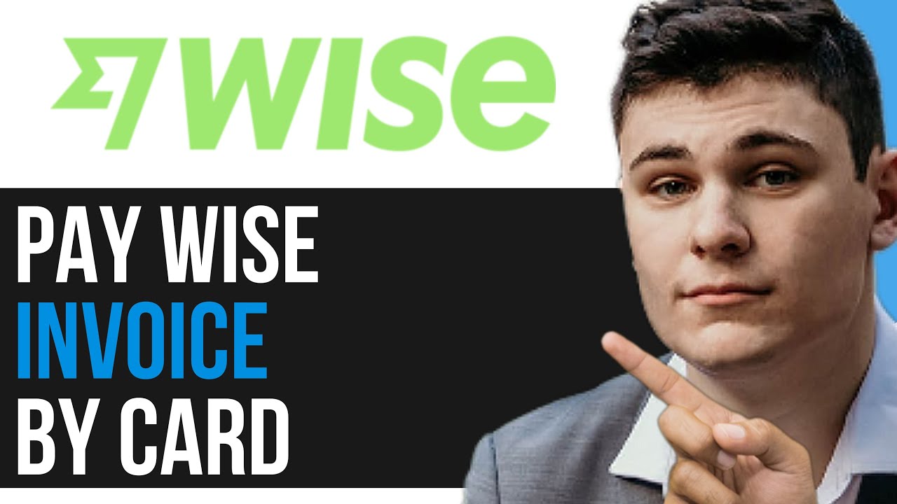 HOW TO PAY WISE INVOICE BY CARD 2025 - YouTube