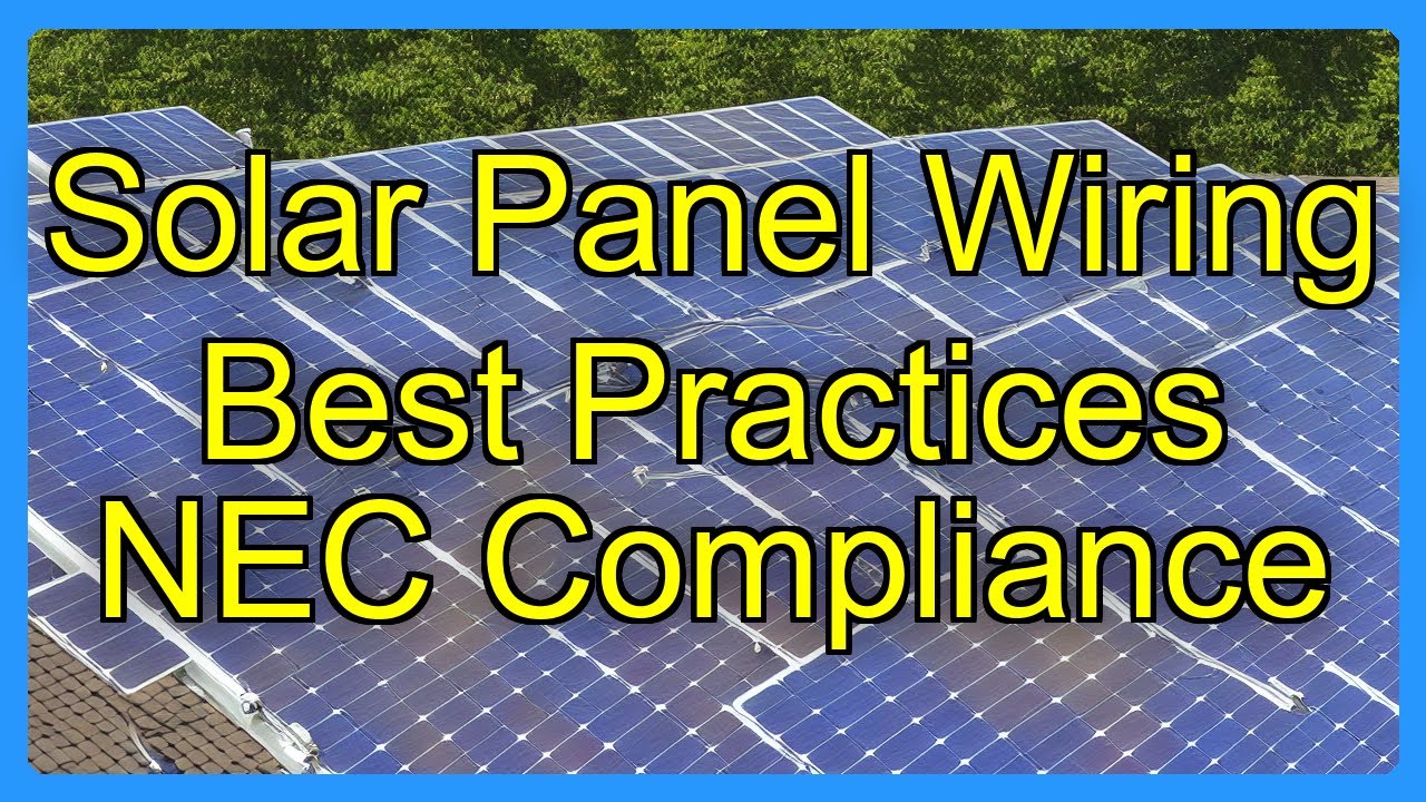 Solar Panel Wiring Best Practices NEC Compliance - YouTube