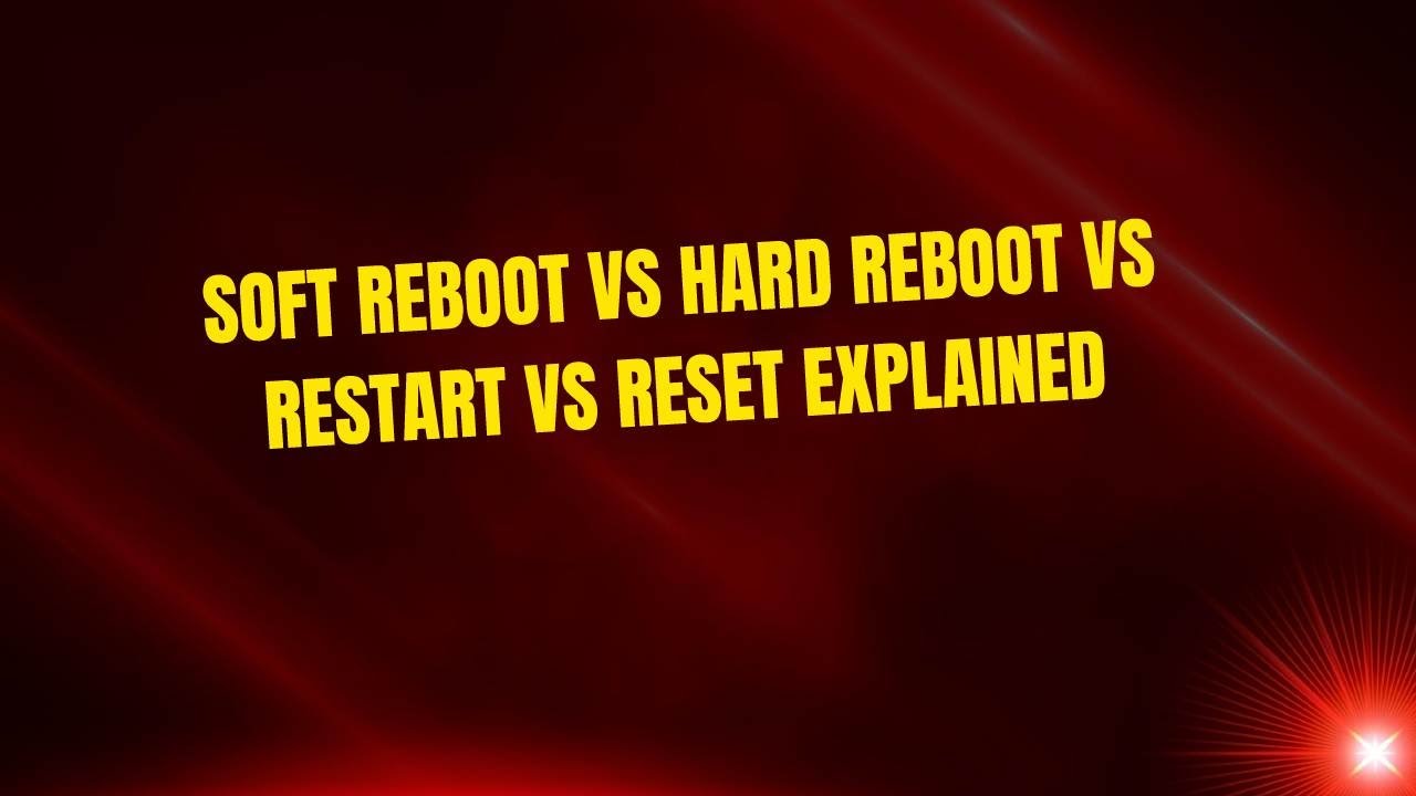 Soft Reboot vs Hard Reboot vs Restart vs Reset Explained - YouTube