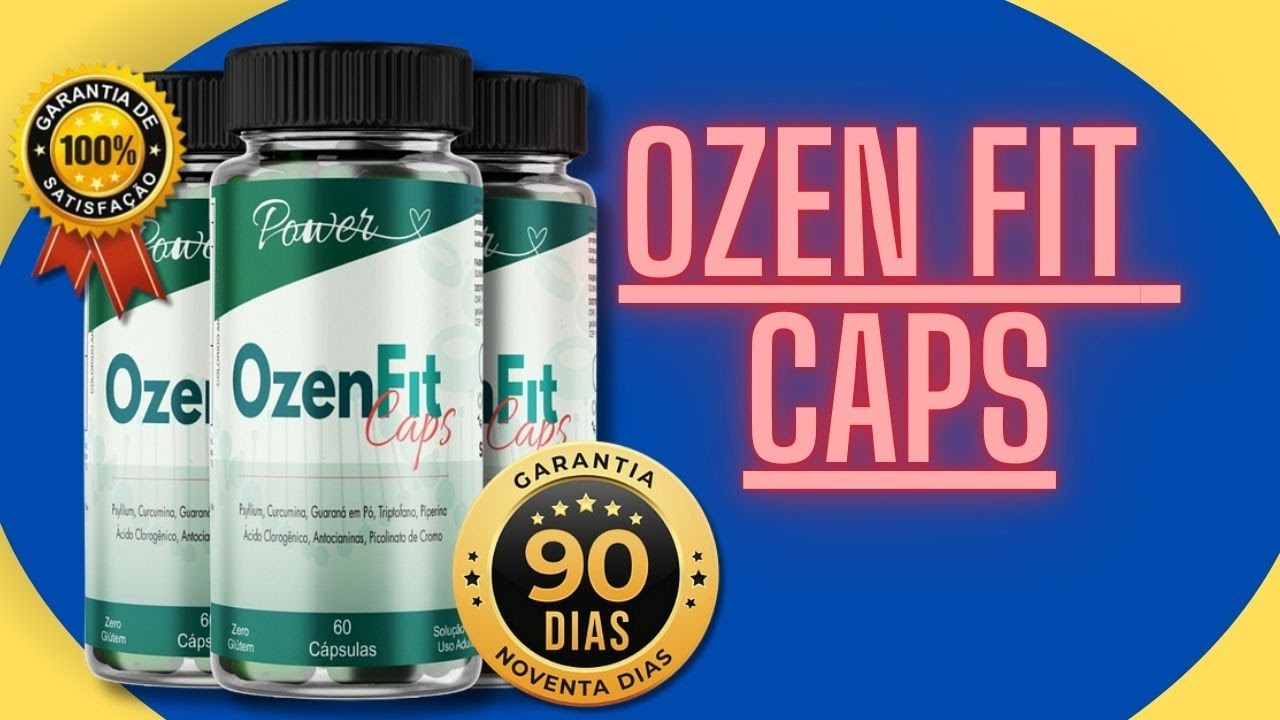 Ozenfit Caps Funciona? Ozenfit Caps Para Que Serve? Ozen Fit Caps ...