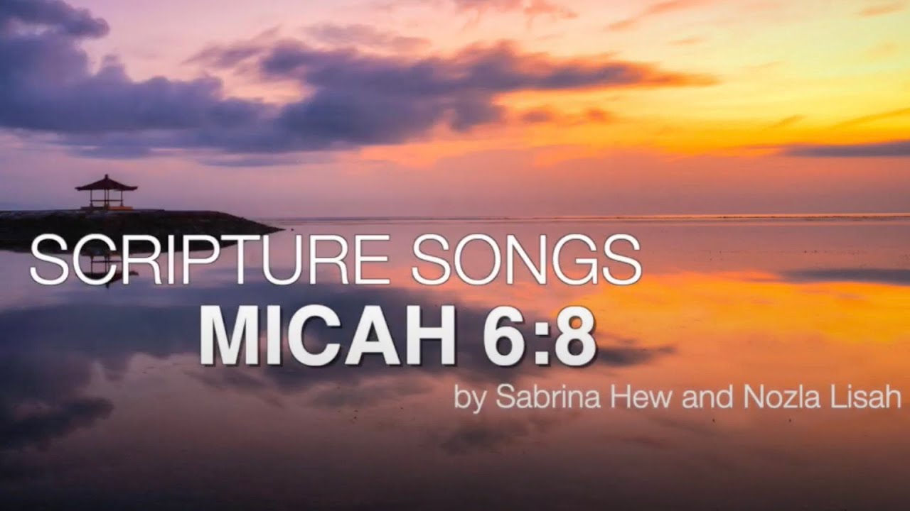 Micah 6:8 Scripture Songs | Sabrina Hew & Nozla Lisah - YouTube