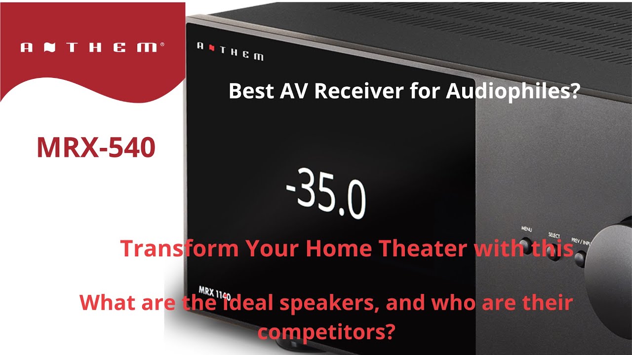 Anthem MRX 540 8K: The Ultimate Home Theater Receiver?What are the ...