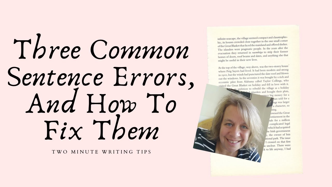 Three Common Sentence Errors We Make In Our Writing, And How To Fix ...
