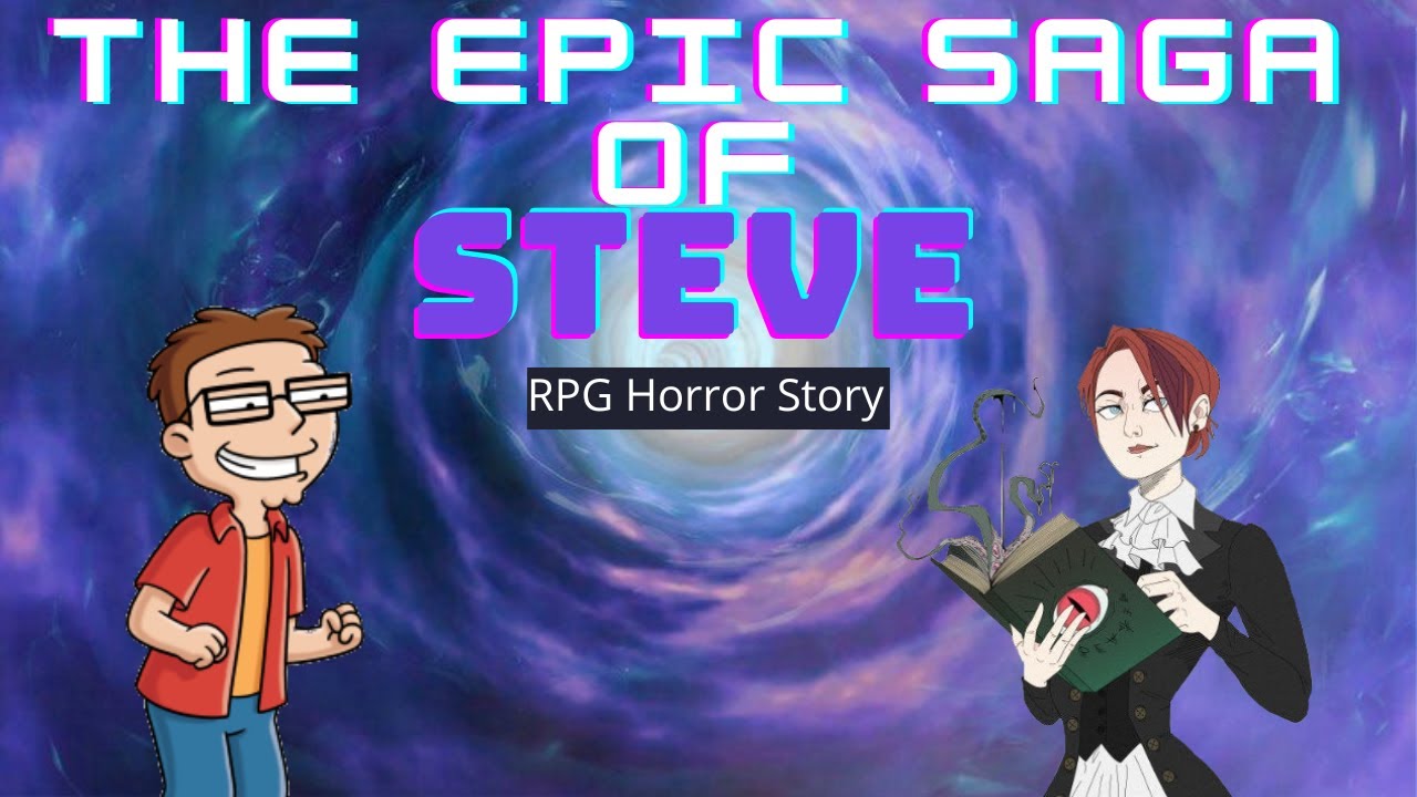The Epic Saga of Steve ~RPG Horror Story~ - YouTube