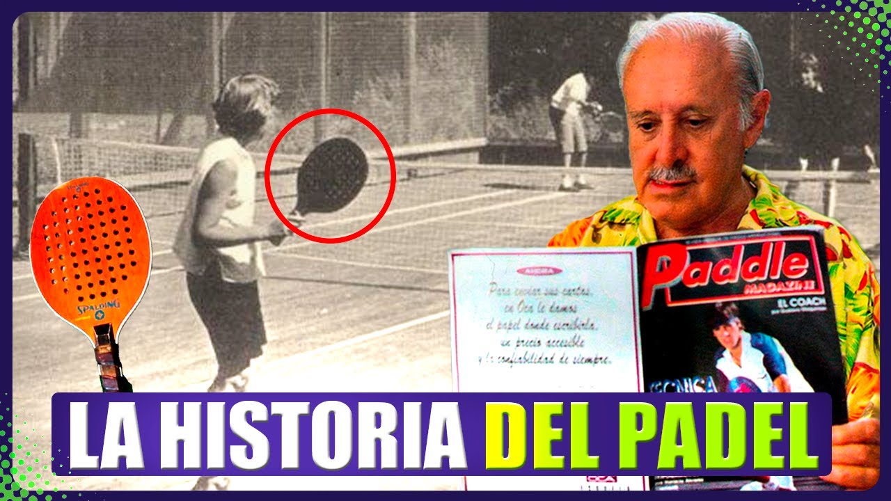 LA HISTORIA DEL PÁDEL: EL COMIENZO DEL DEPORTE - YouTube
