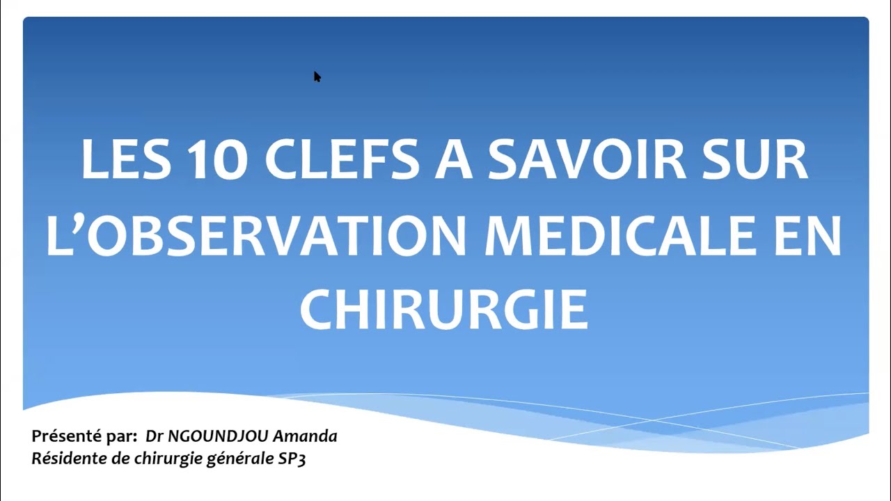 Les 10 clés a savoir sur l'observation médicale en chirurgie - YouTube