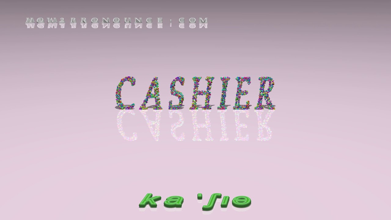 cashier - pronunciation + Examples in sentences and phrases - YouTube