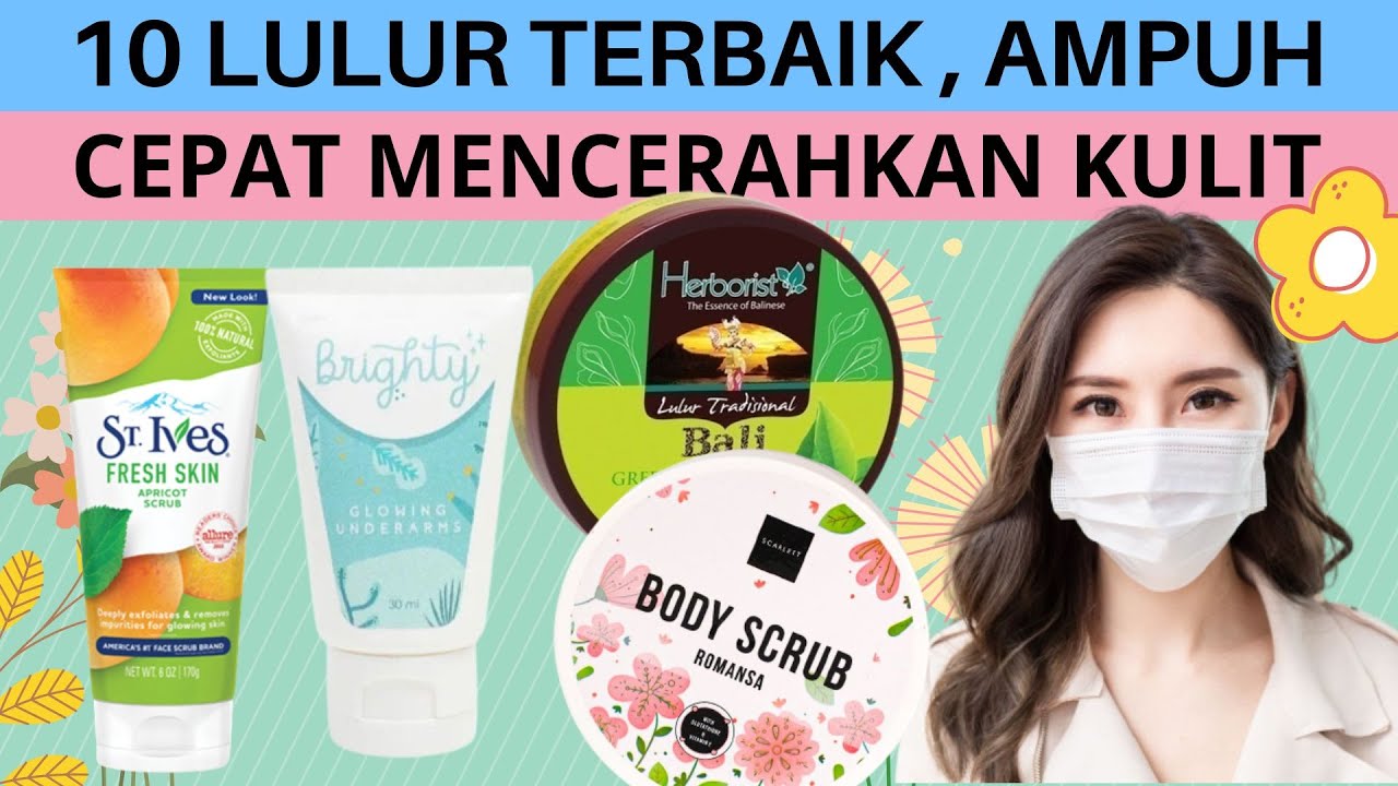 Rekomendasi 10 Lulur Terbaik untuk Mencerahkan Kulit, Lulur Yang Bagus ...