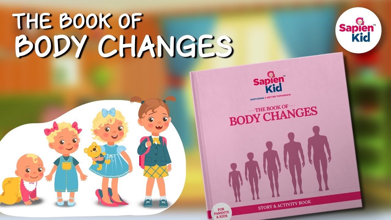 The Book of Body Changes | Story & Activity Book | SapienKid™ - YouTube