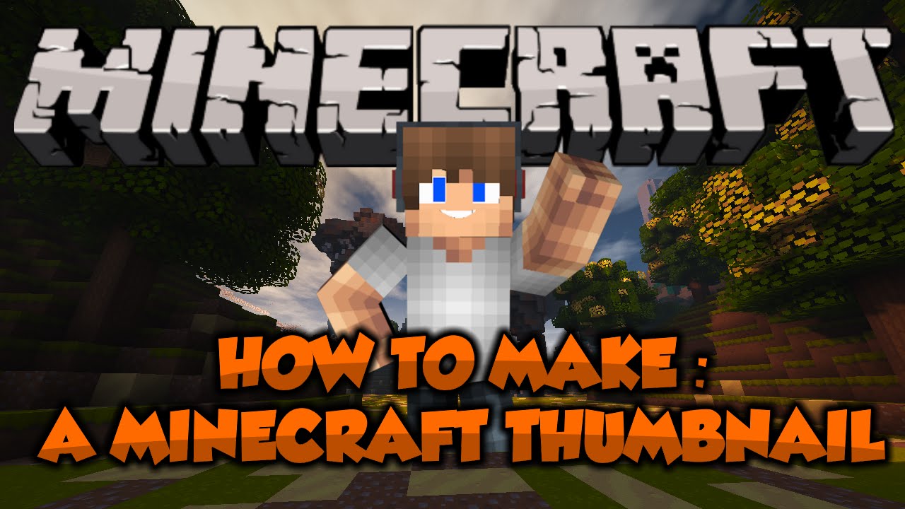 HowTo | Minecraft - How To Make A Minecraft Thumbnail - YouTube
